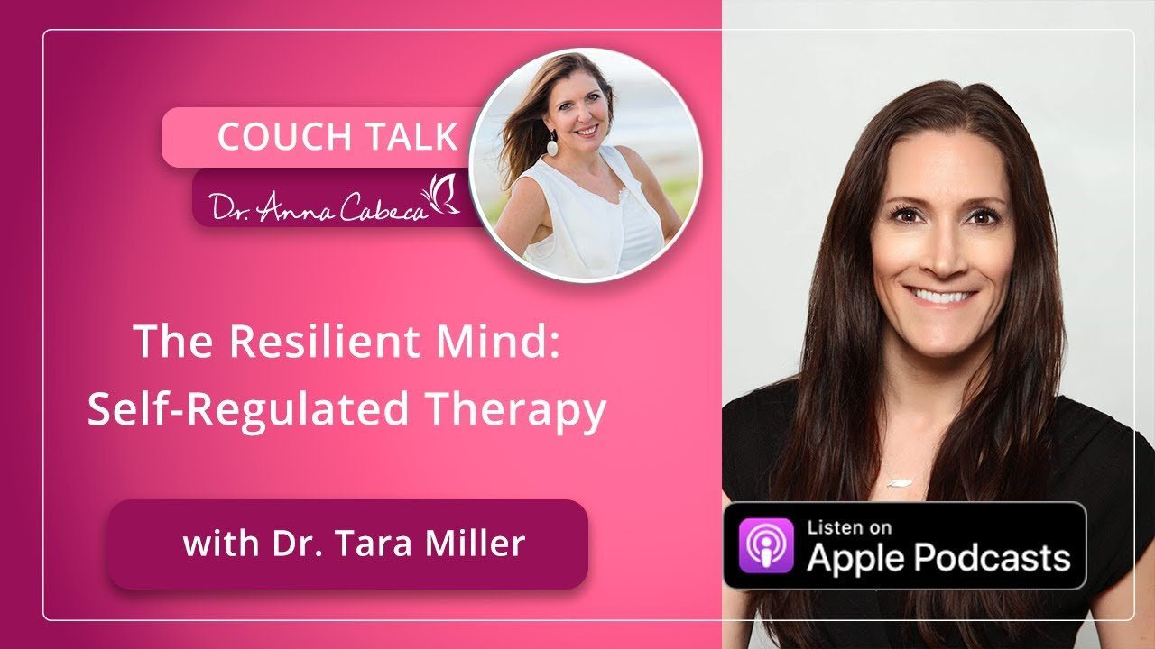 Couch Talk With Tara Miller: The Resilient Mind: Self-Regulated Therapy ...