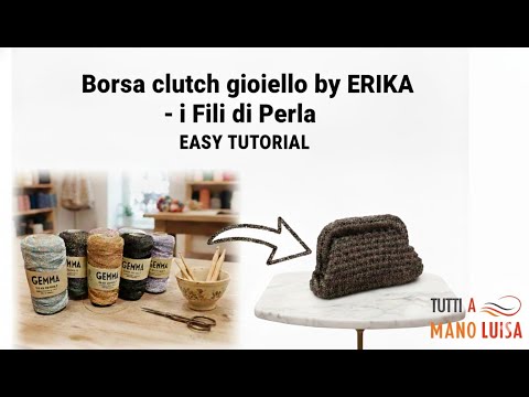 TUTORIAL CLUTCH GIOIELLO Tutti a Mano Luisa By \