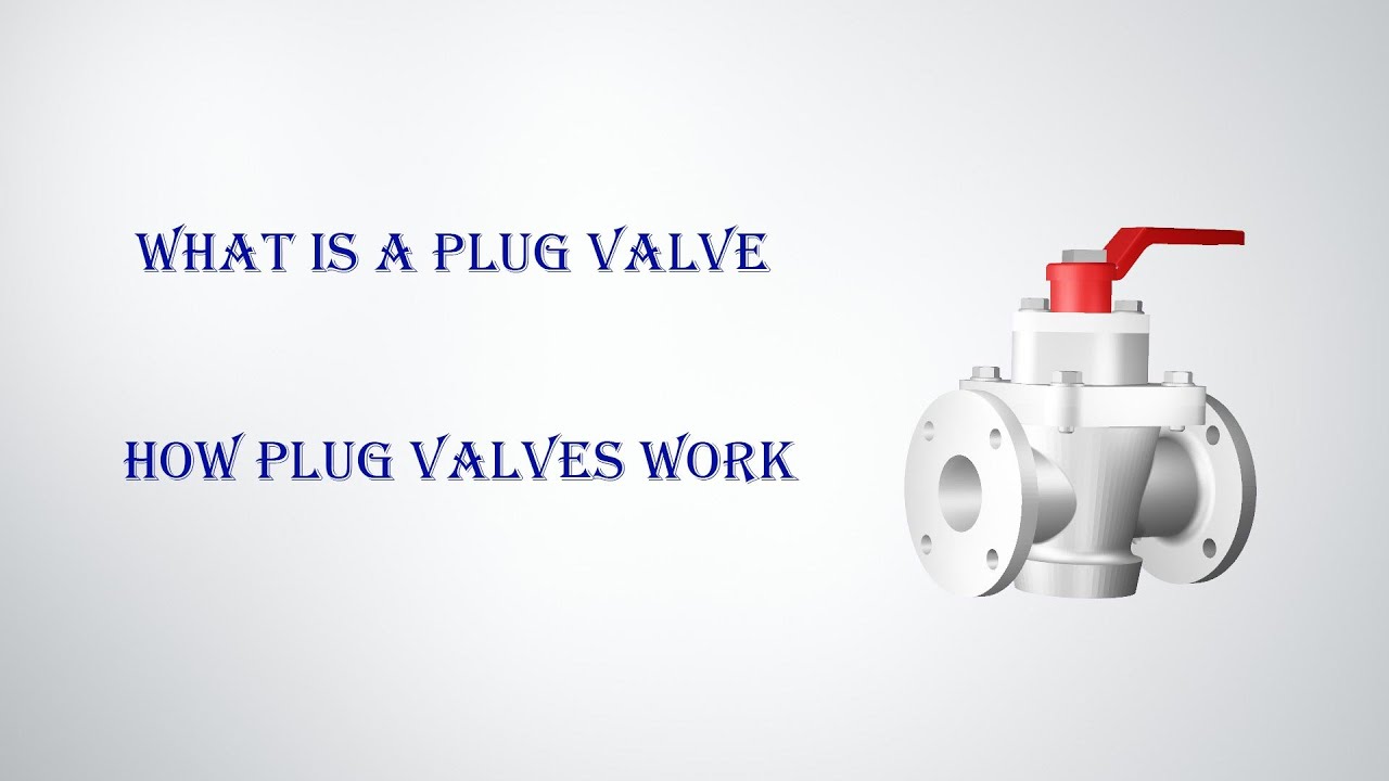 what is a Plug Valve | How Plug Valves Work | Plug Valves | Animation ...