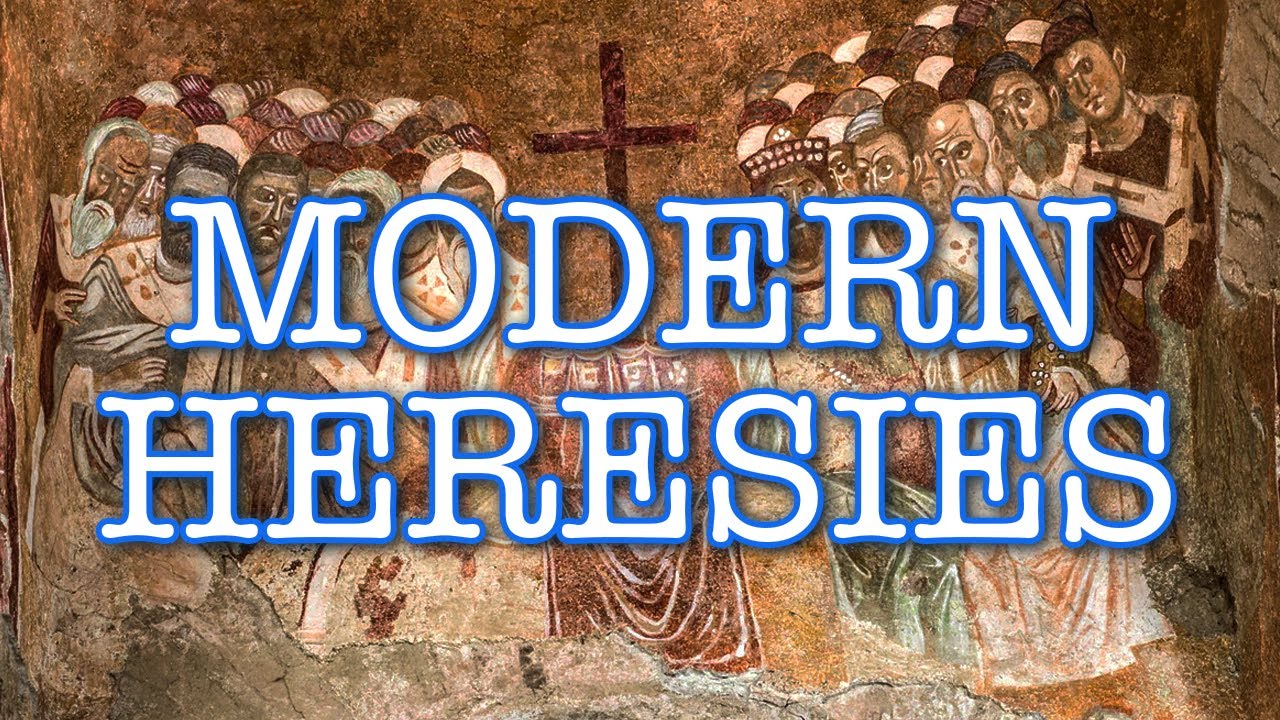 Heresies, Then, Now and What Are They Really? - YouTube