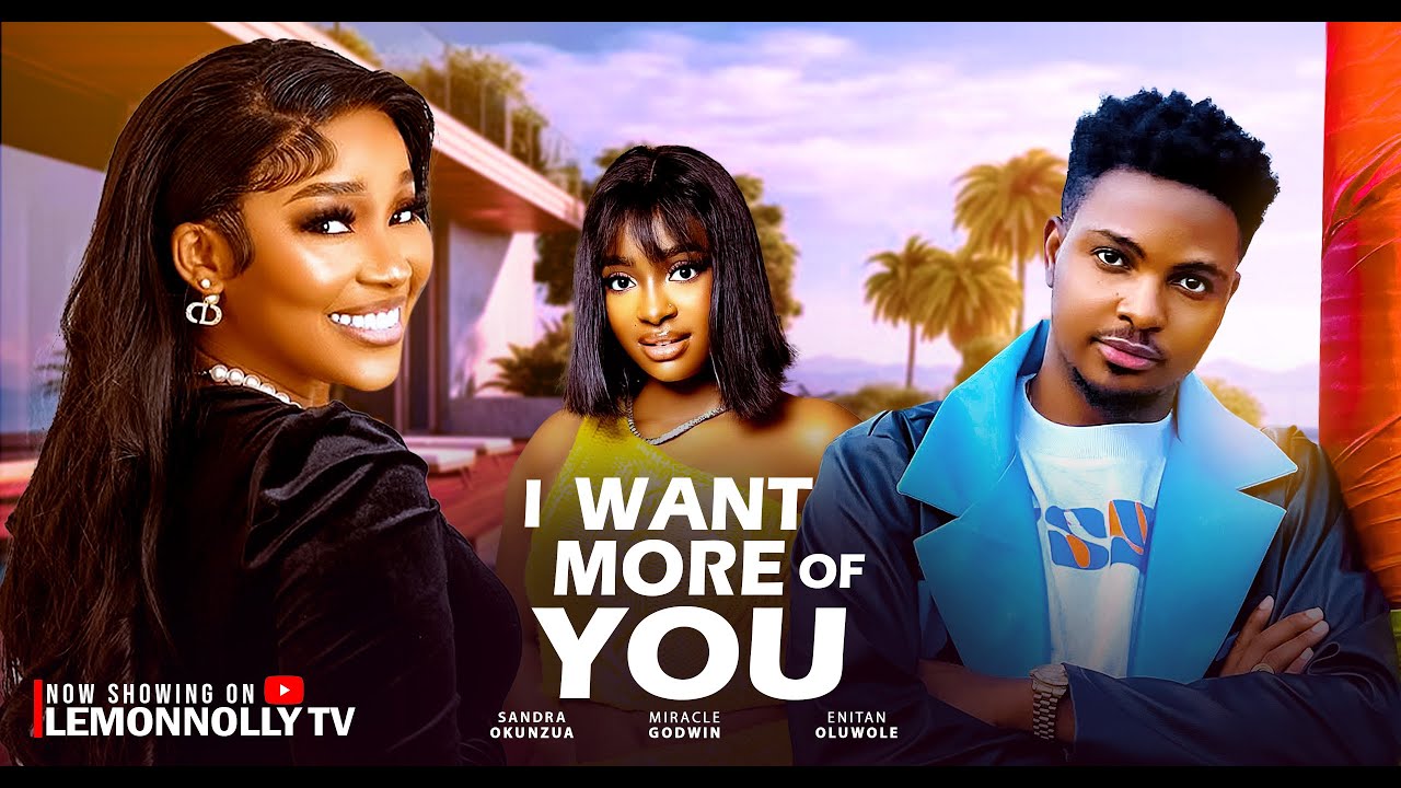 I Want More Of You - Sandra Okunzuwa, Miracle Godwin, Enita Oluwole ...