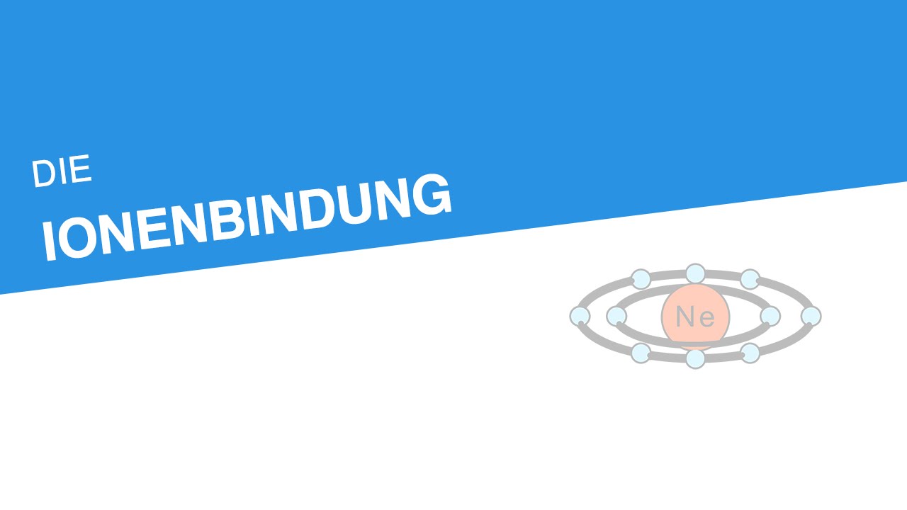 DIE IONENBINDUNG | Chemie | Modelle, Formeln und Konzepte - YouTube