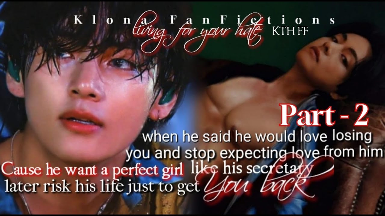 KTH FF\ He Said He Would Love Losing You & Stop Expecting Love From Him Cause He Want A Perfect ...