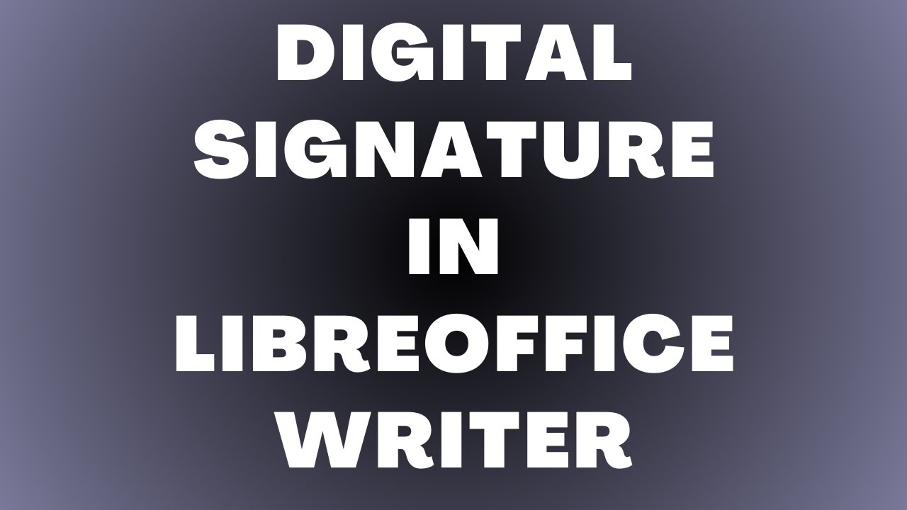 How to Sign a Document with a Digital Signature in LibreOffice Writer ...