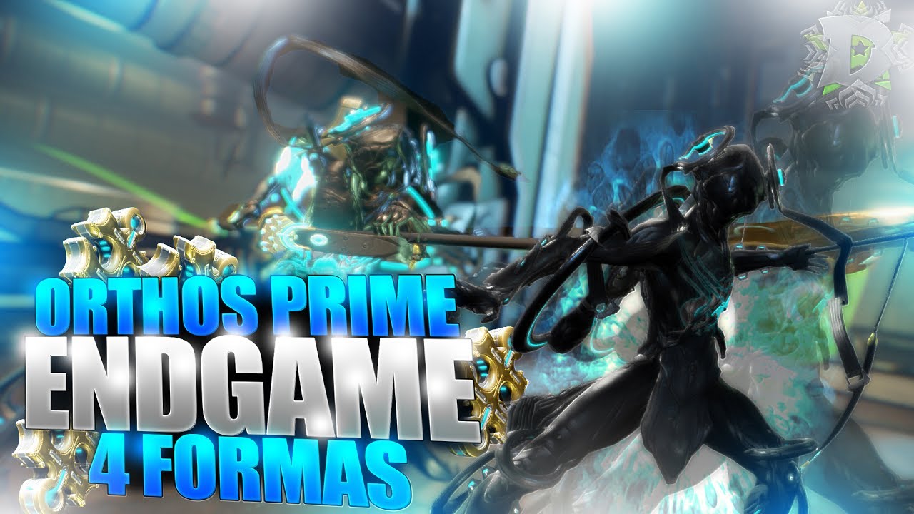Warframe: Build Orthos prime 4-3 formas endgame build - YouTube