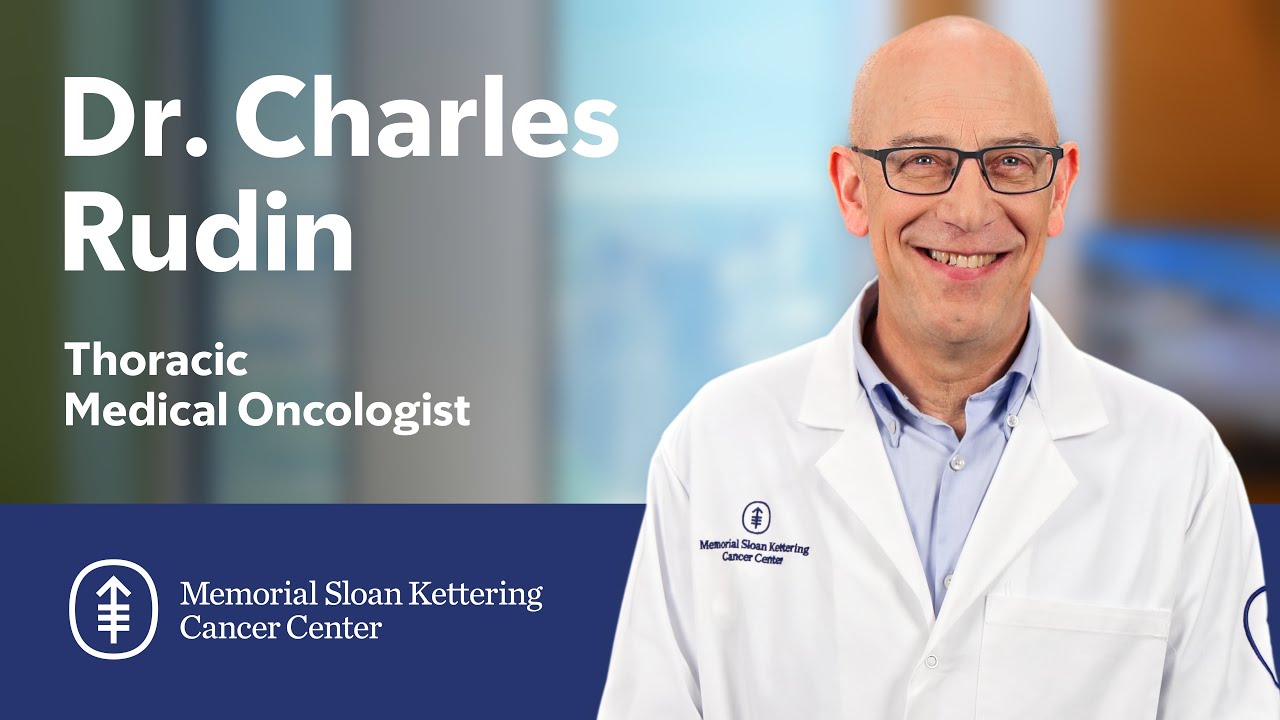 Meet Charles Rudin: Thoracic Medical Oncologist at MSK - YouTube