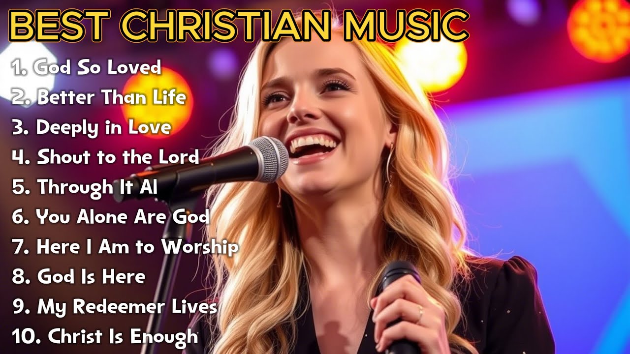 God So Loved || Best Christian Music || God Is Good All The Time ...