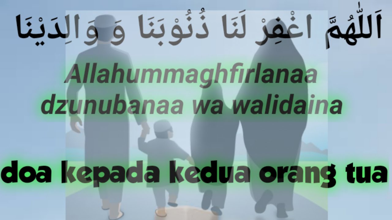 allahummaghfirlana dzunubana waliwalidina warhamhuma - YouTube