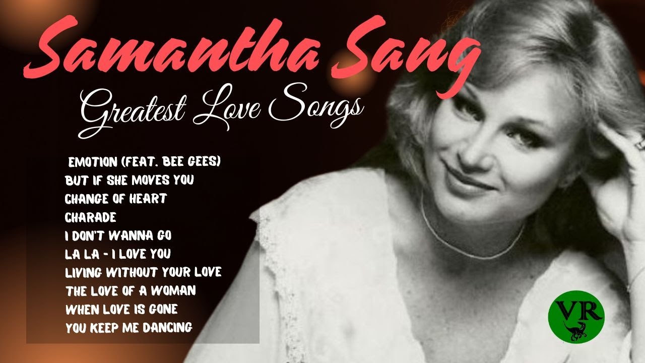 SAMANTHA SANG | GREATEST LOVE SONGS - YouTube