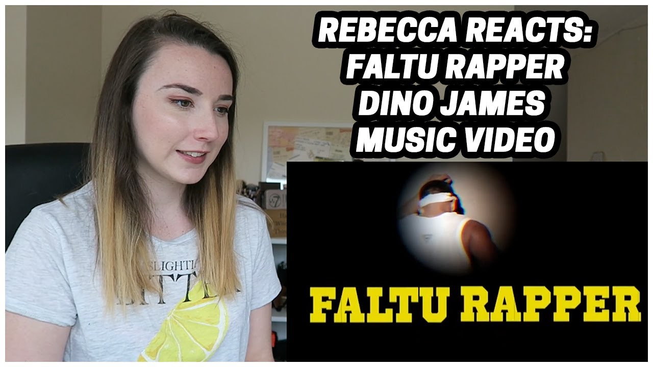 Rebecca Reacts: Faltu Rapper - Dino James [Official Music Video] - YouTube