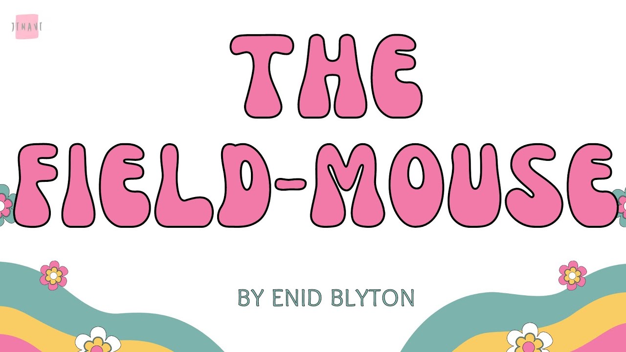 The Field-mouse | Enid Blyton | Poems | Grade 06 | Recitation - YouTube
