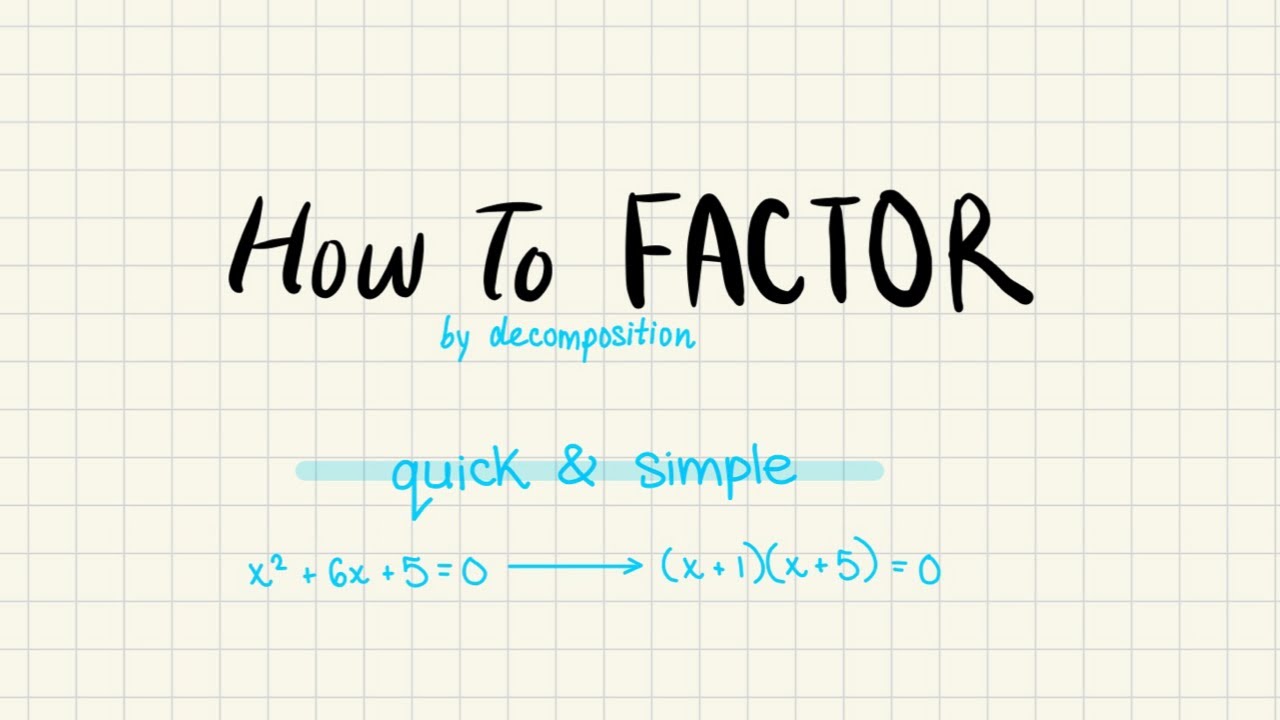 How to Factor (by decomposition) - quick and simple - YouTube