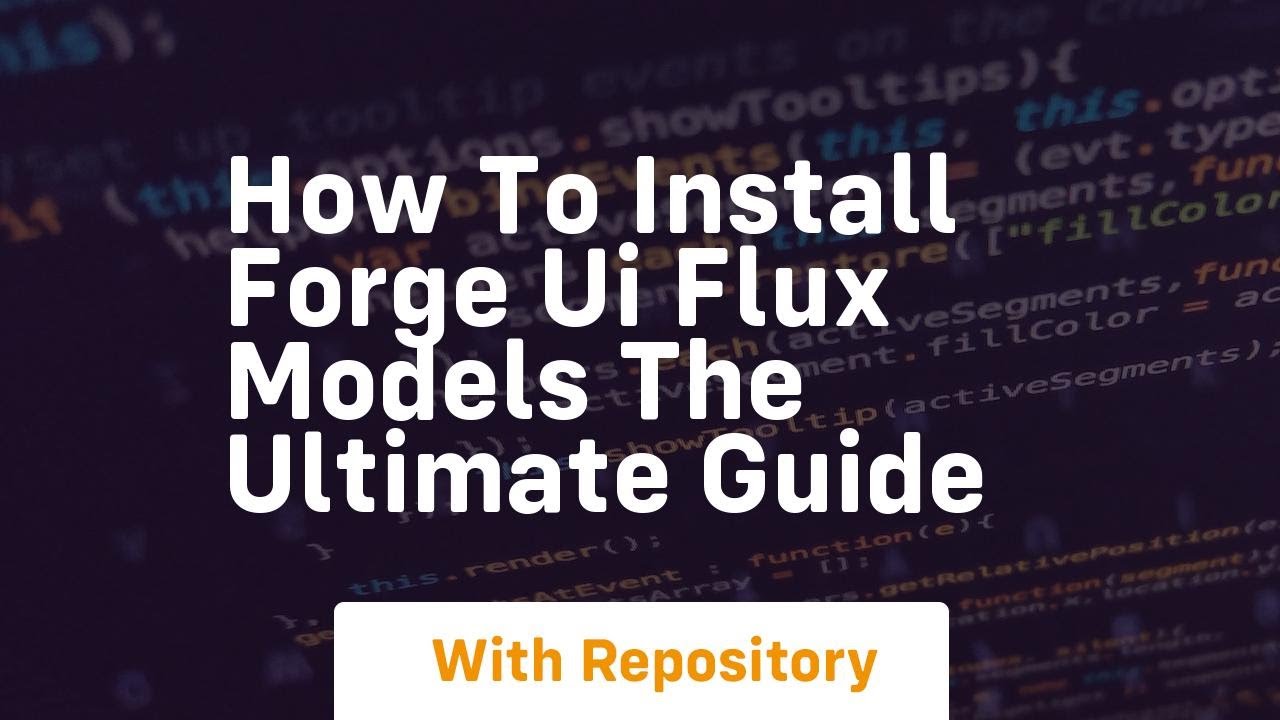 how to install forge ui flux models the ultimate guide - YouTube
