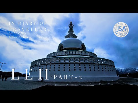 S01 E04 | LEH (PART-2) | IN DIARY OF TRAVELLER | JSA STUDIOS
