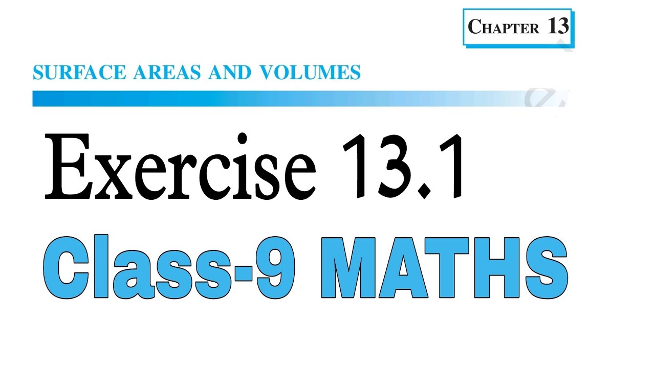 Exercise 13.1 / Class-9 Maths NCERT Chapter-13 Surface Areas And ...