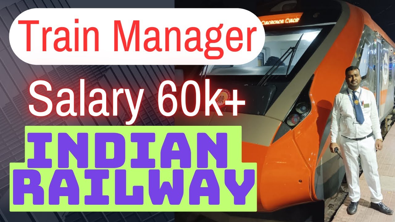 "Life of Train Managers in Indian Railways: Responsibilities, Salary ...