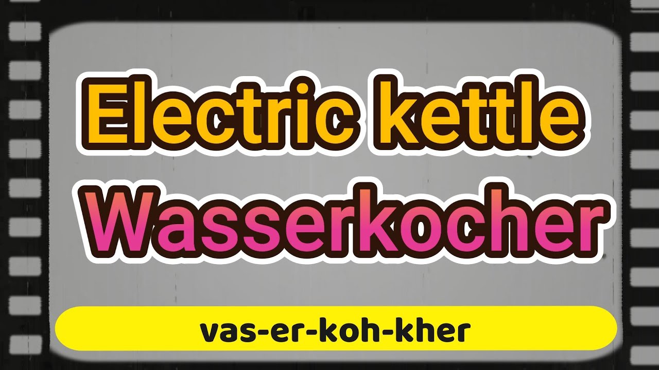 How to say " Electric Kettle " in German - Pronounce " Wasserkocher ...