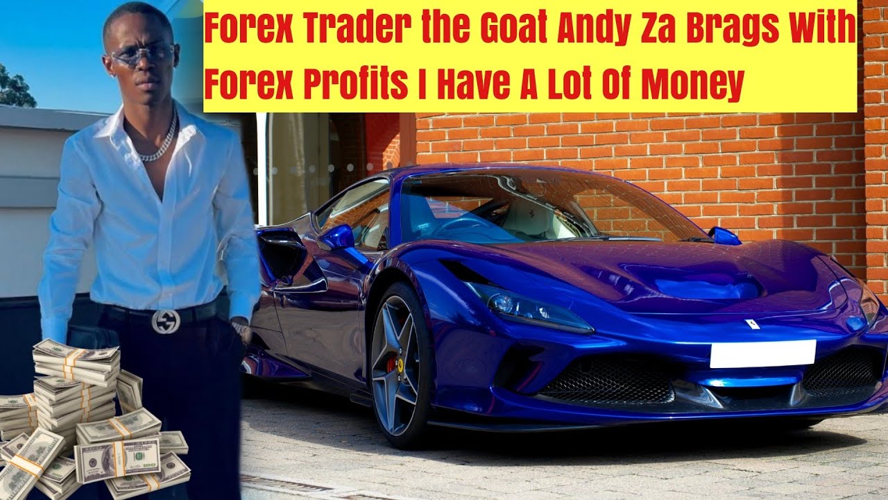Forex Trader The Goat Andy Za Brags With Forex Profits I Have a Lot Of ...