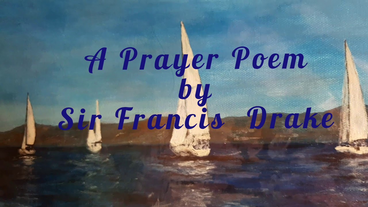 A Prayer Poem by Sir Francis Drake "Disturb Us Lord" - YouTube