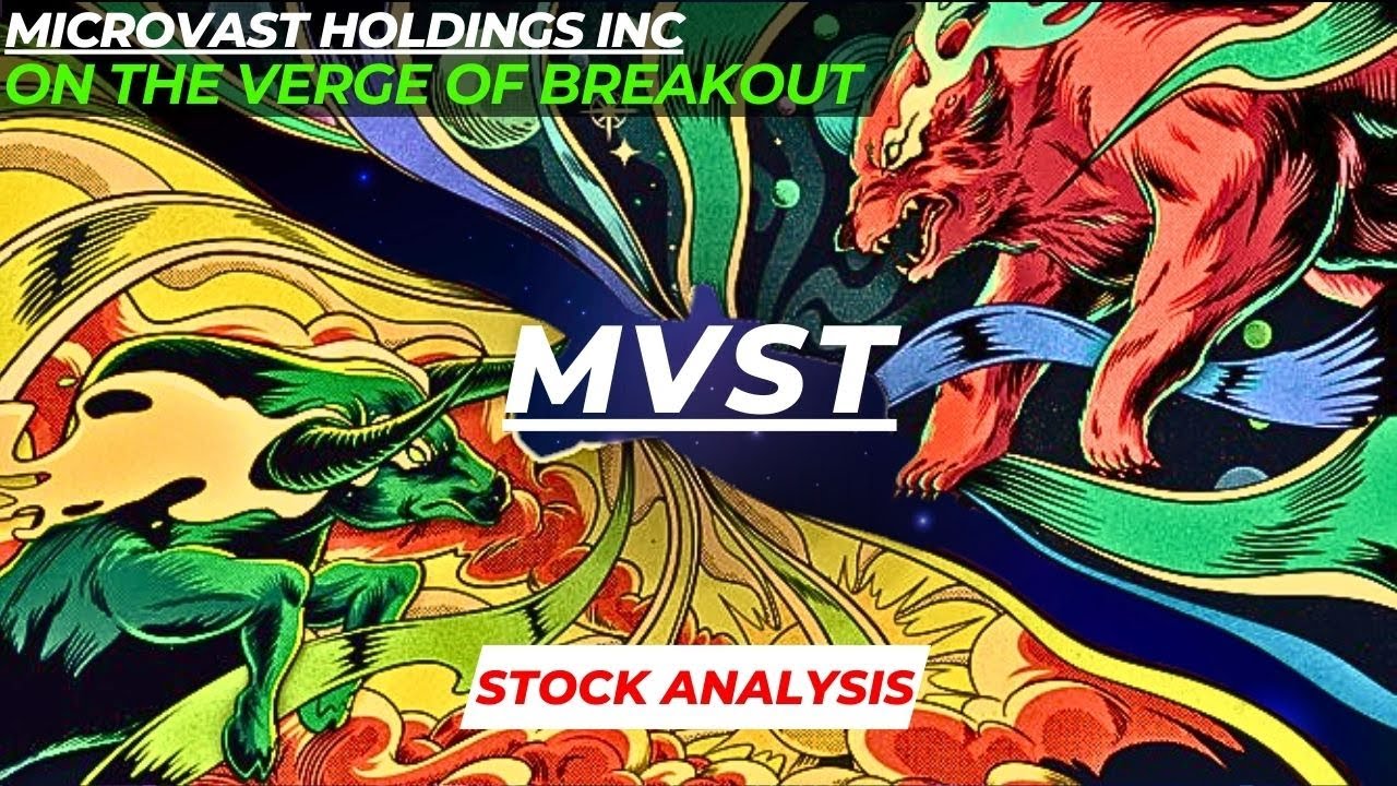 ON THE VERGE OF BREAKOUT | $MVST STOCK ANALYSIS | MICROVAST HOLDINGS ...