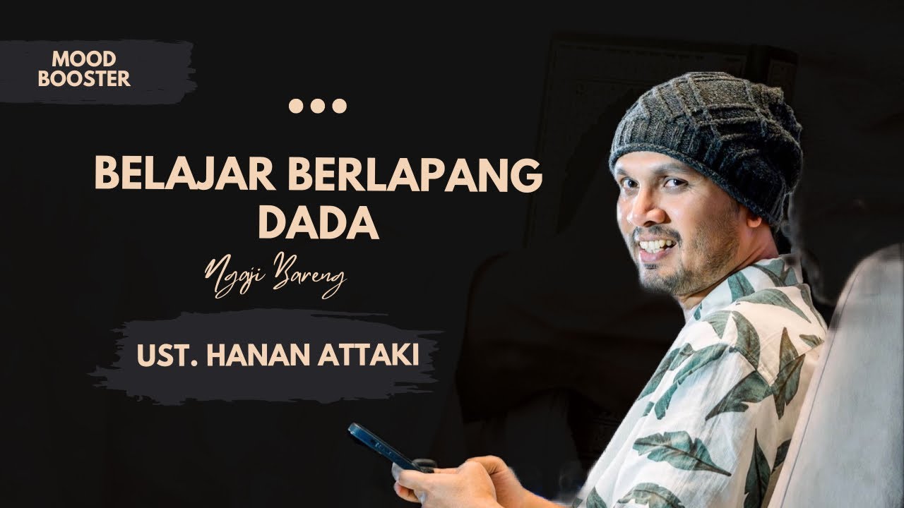 Belajar Berlapang Dada - Hanan Attaki #ustadzhananataki # ...