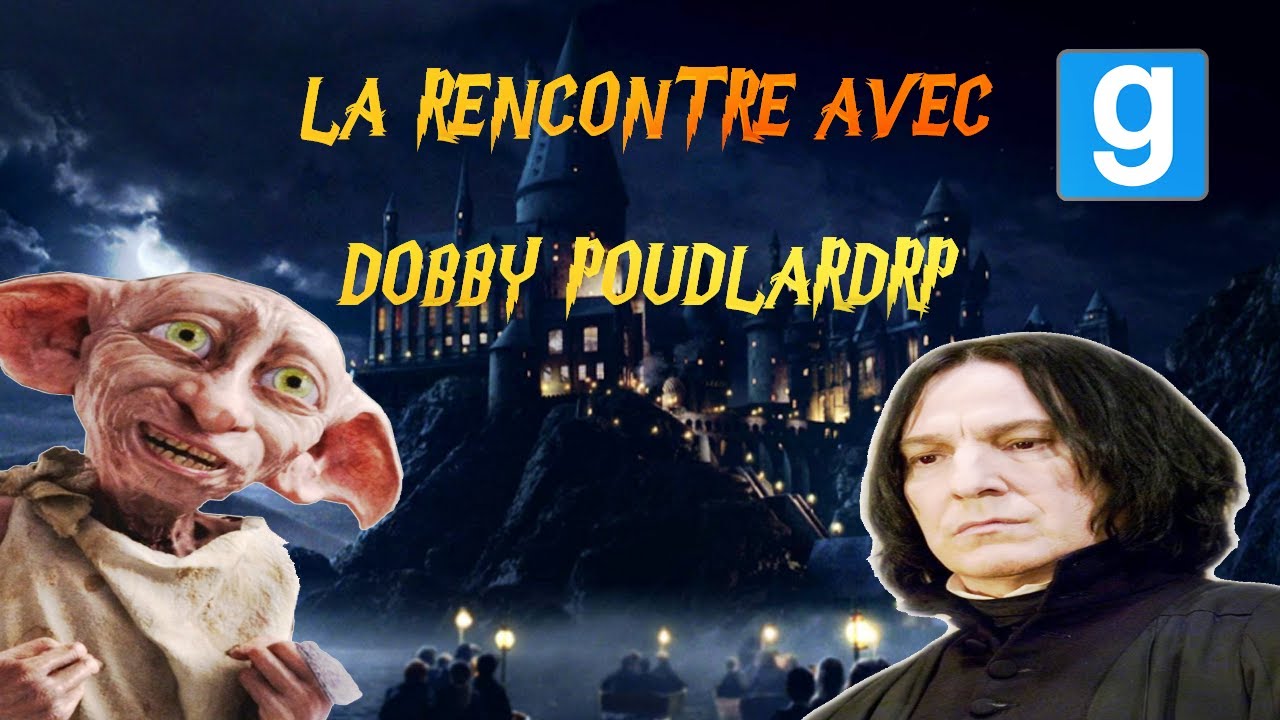 LA RENCONTRE AVEC DOBBY ! HARRY POTTER (POUDLARDRP GMOD) - YouTube