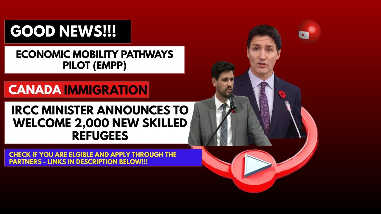 IRCC Minister's Announcement To Welcome 2000 New Skilled Refugees - YouTube