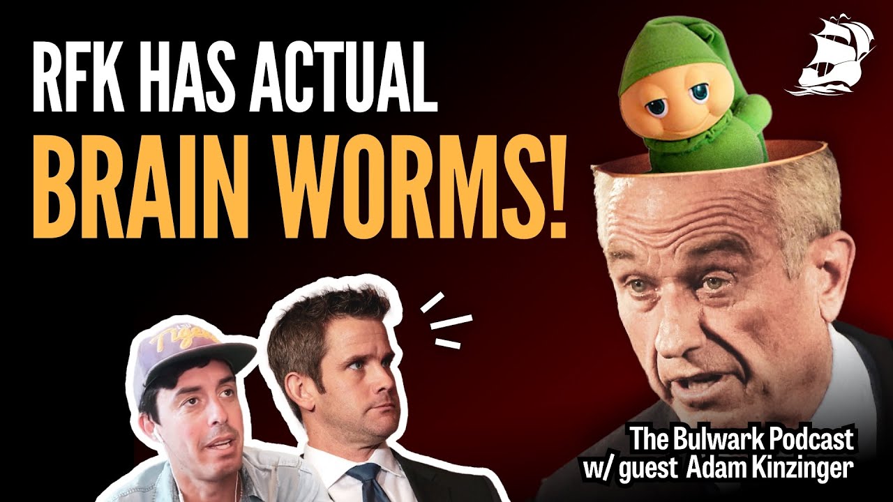 LITERAL BRAIN WORMS! RFK Jr. is a Weird, Weird Man (w/ Adam Kinzinger ...