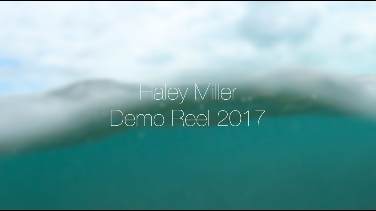 Haley Miller | Demo Reel 2017 - YouTube