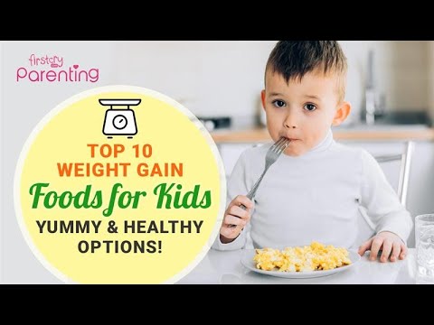 Top 10 Weight Gain Foods for Kids | Kids Weight Gain Food | How To Gain ...
