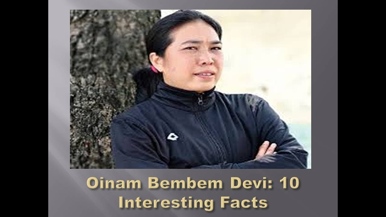 Oinam Bembem Devi (10 Interesting facts about Oinam Bembem Devi) - YouTube