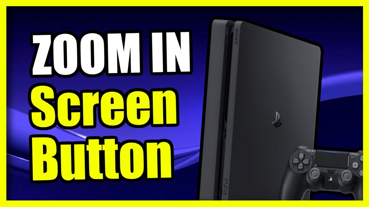 How to ZOOM in Screen with Button on PS4 Console (See Easier) - YouTube