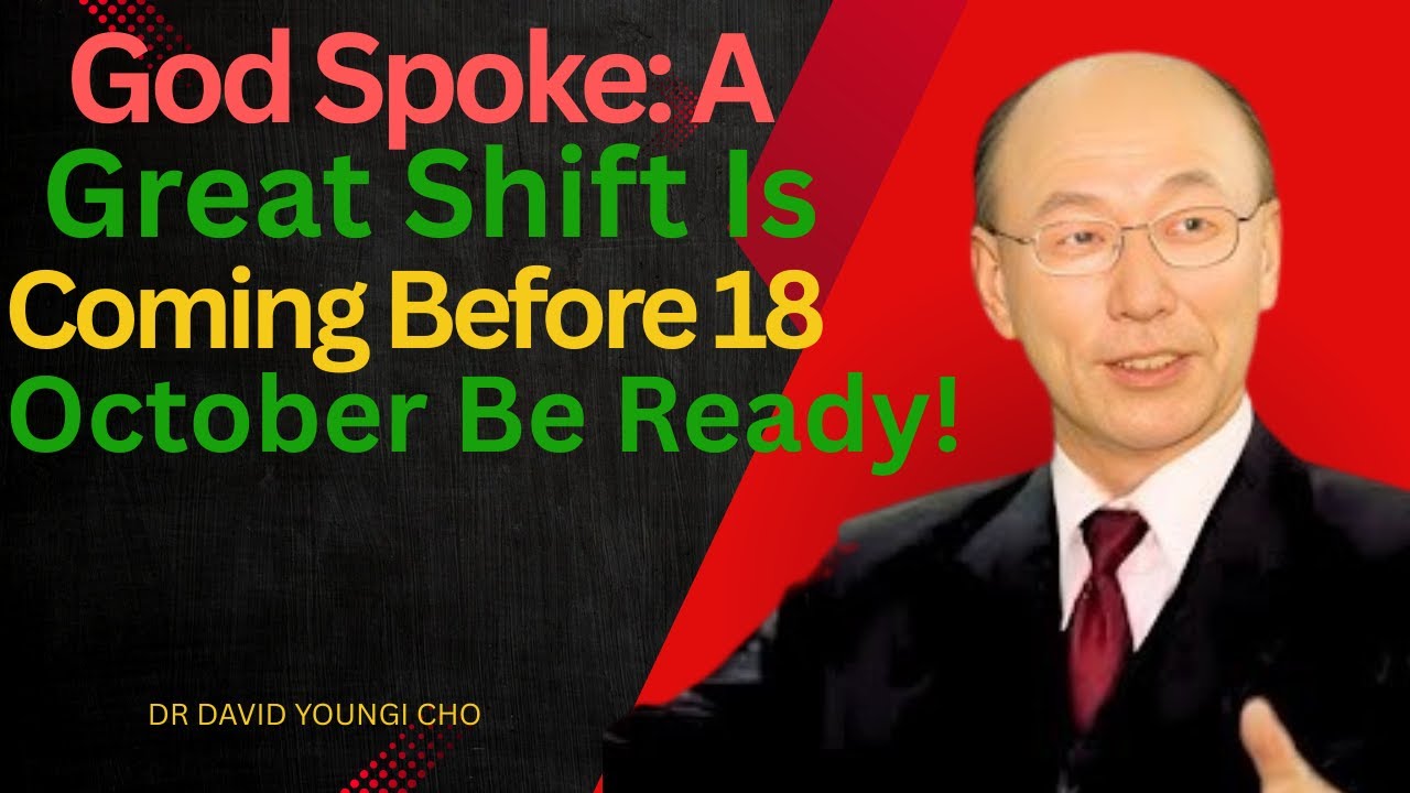 God Spoke: A Great Shift Is Coming Before 18 October — Be Ready ...