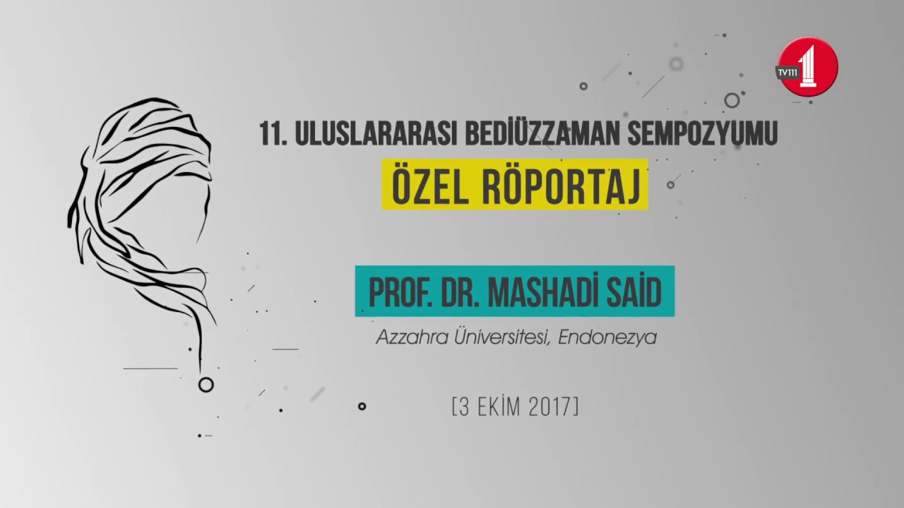 Mashadi Said 11. Uluslararası Bediüzzaman Sempozyumu izlenimlerini ...