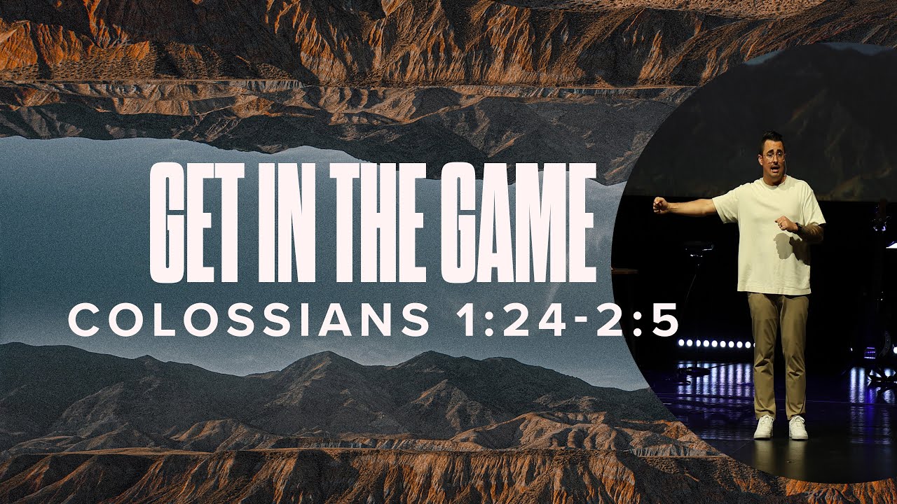 Get In The Game | Colossians 1:24-2:5 | Hudson Garcia - YouTube