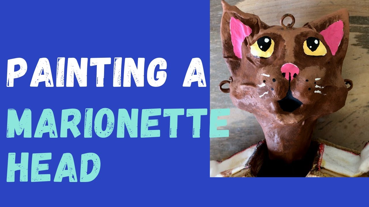 MARIONETTE BUILDING 101: Painting a Marionette Head - YouTube