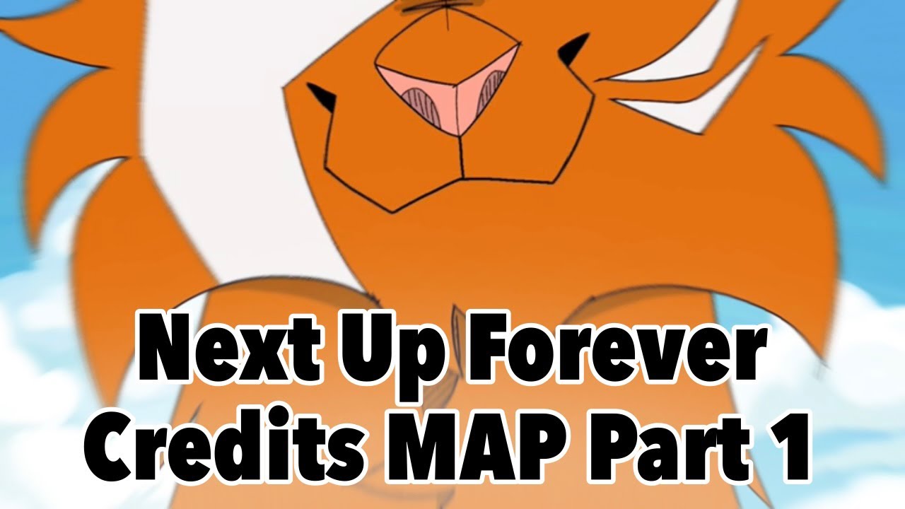 Next Up Forever Warriors AU Credits MAP Part 1 - YouTube