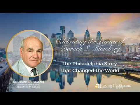 Honoring Dr. Baruch S. Blumberg: A centenary tribute from the global ...