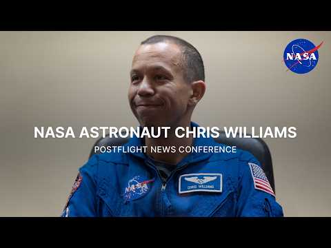 NASA Astronaut Chris Williams Postflight News Conference (Aug. 4, 2026)