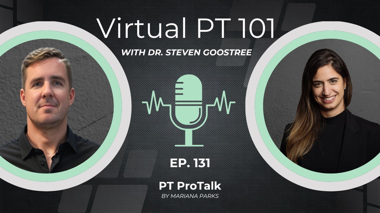 Ep. 131 - Virtual PT 101 with Dr. Steven Goostree - YouTube