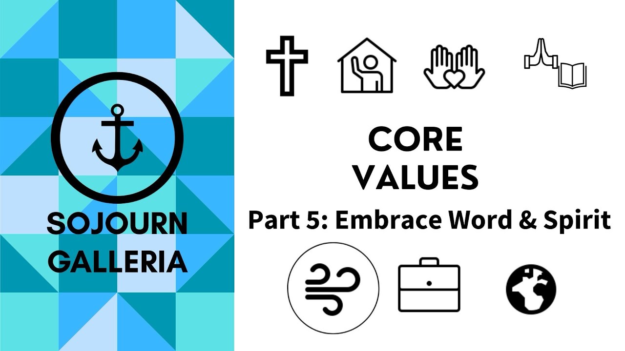 Embrace Word & Spirit: Sojourn Galleria Core Values - YouTube