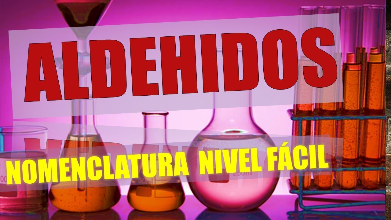 ALDEHÍDOS | ¿COMO NOMBRAR LOS ALDEHÍDOS? SUPER FÁCIL - YouTube