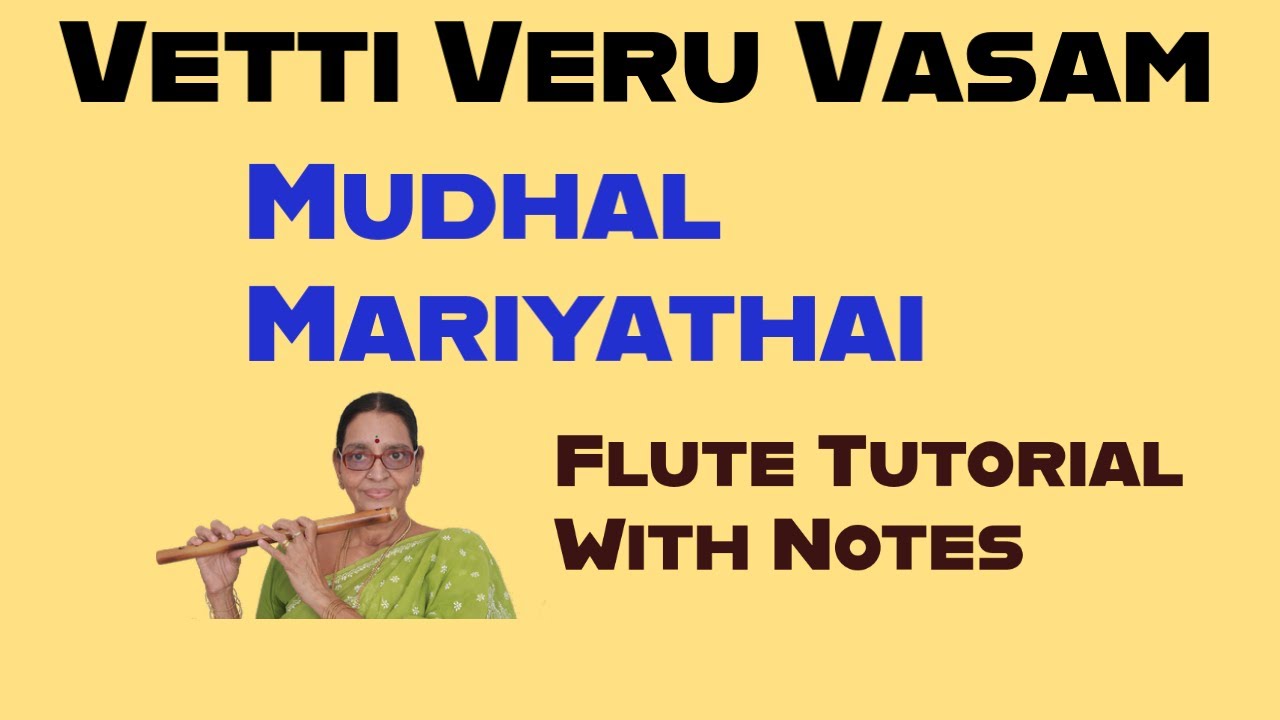 Vetti Veru Vasam Mudhal Mariyathai Flute Tutorial With Notes Video ...