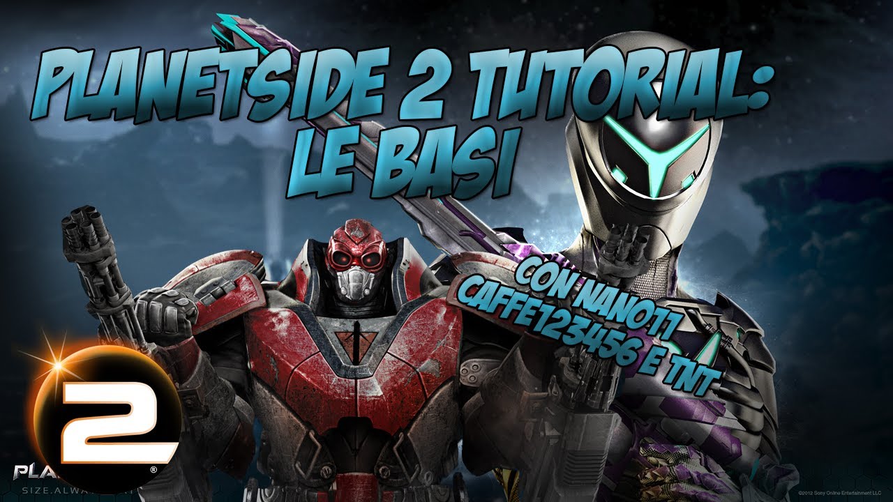Planetside 2 tutorial: Le basi [1/2] - YouTube