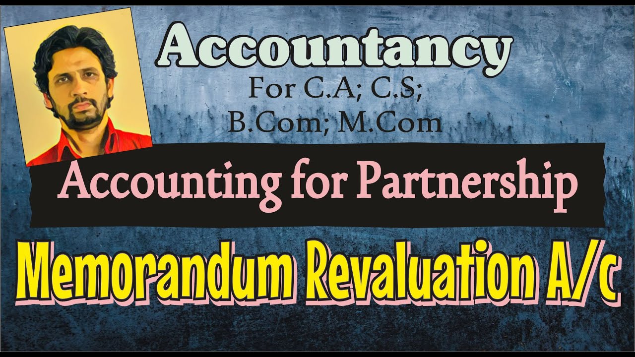 Memorandum Revaluation Account | Concept Journal Entries & Format of Memorandum Revaluation ...