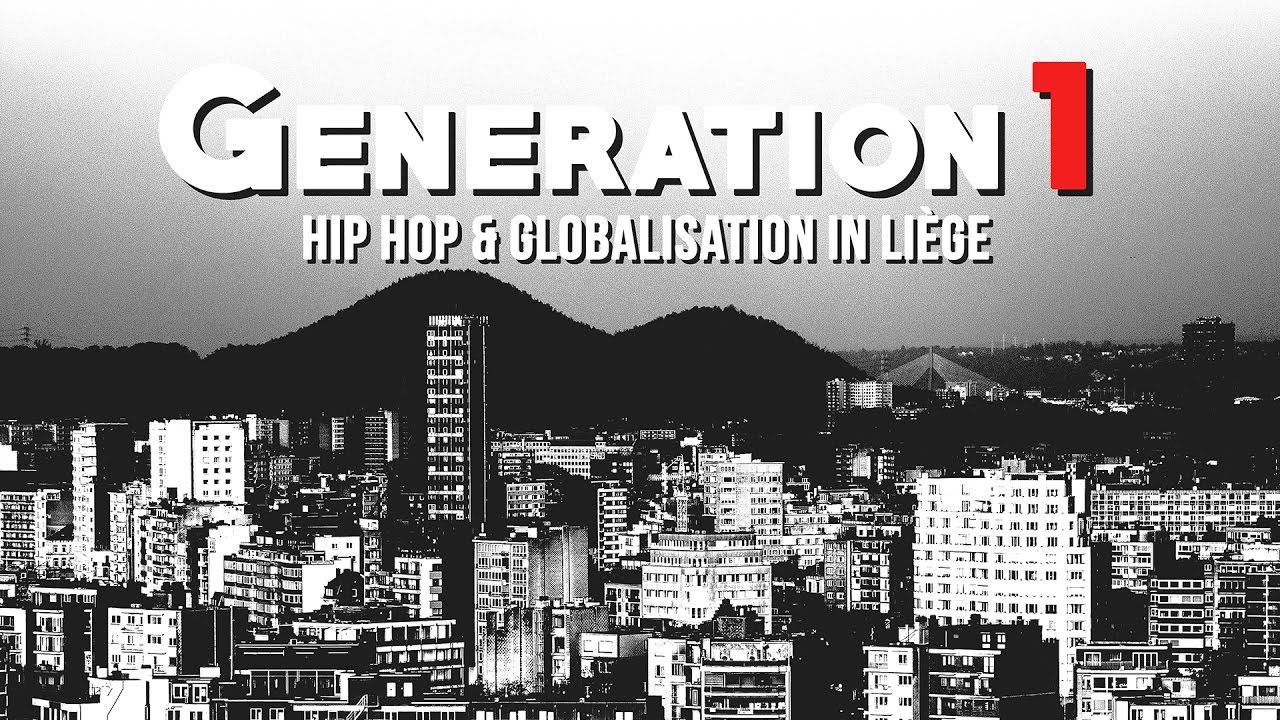 Generation 1 - Globalisation & Hiphop in Liege (Short Documentary ...