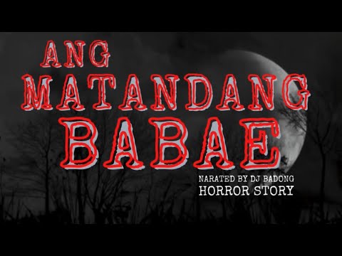 ANG MATANDANG BABAE | HORROR STORY | DJ BADONG - YouTube