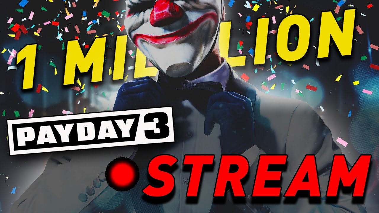 Payday 3: 1 Million Celebration! PLEASE WORK! (LIVE) - YouTube