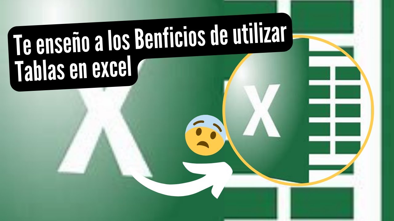 Excel Beneficios de utilizar Tablas en exel - YouTube