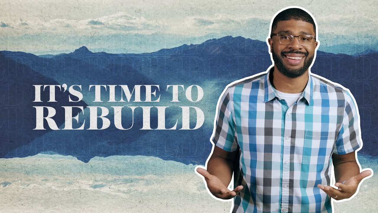 It's Time To Rebuild | Pressing On, Part 2 - YouTube